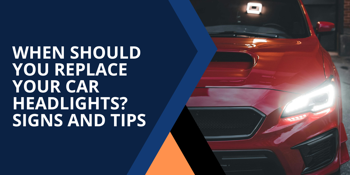 When to Replace Car Headlights: Key Signs and Safety Tips – Auto Lines ...